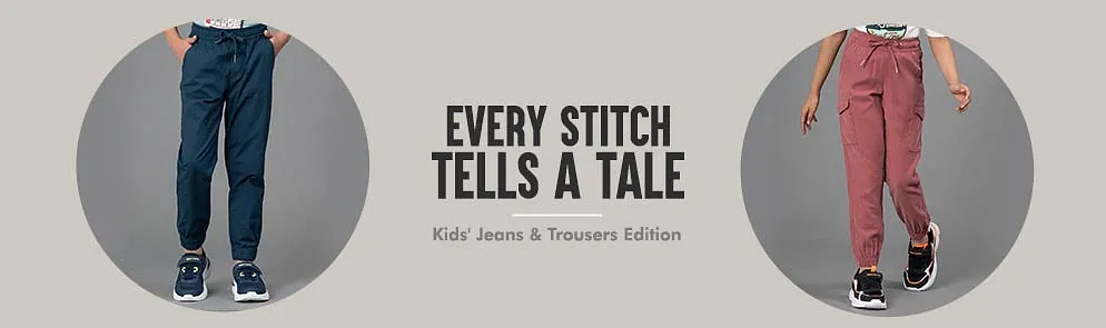 Every Stitch Tells a Tale | Up To 14Y Kids' Jeans and Trousers Edition ...