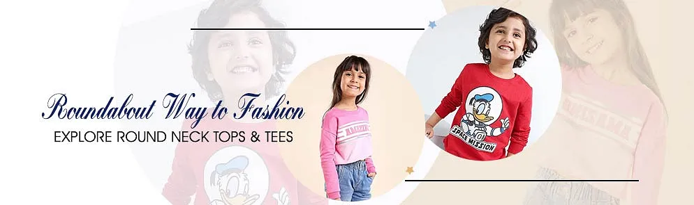 Roundabout Way to Fashion | Up To 14Y Explore Round Neck Tops & Tees ...